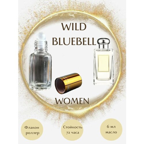 Духи масляные Wild Bluebell масло роллер 6 мл женские