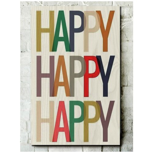 Картина интерьерная на дереве happy (постер, мотивация) - 576