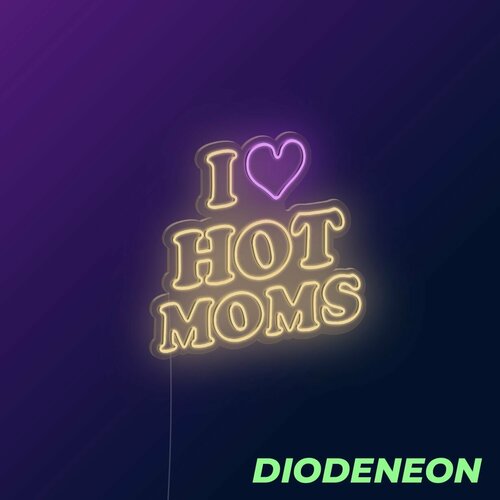 DIODENEON / Неоновая вывеска, светильник - I love hot moms 55х50 см.