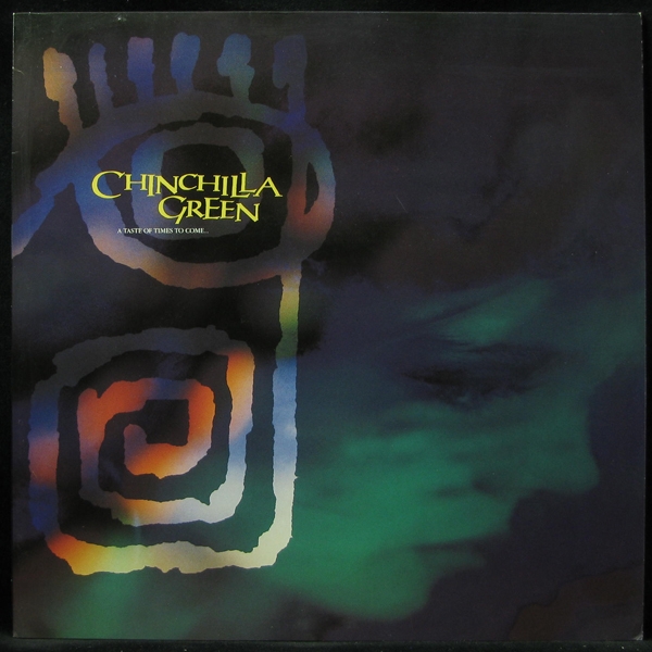 Chinchilla Green - A Taste Of Times To Come.. (LP)